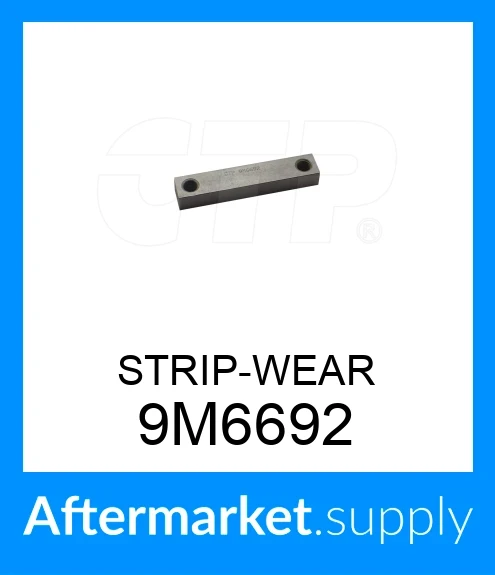 9M6692 - STRIP-WEAR fits CATERPILLAR | Price: $3.24 to $23.29