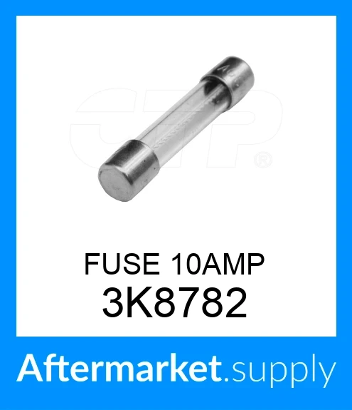 3K8782 - FUSE 10AMP fits CATERPILLAR | Price: $0.40 to $29.99