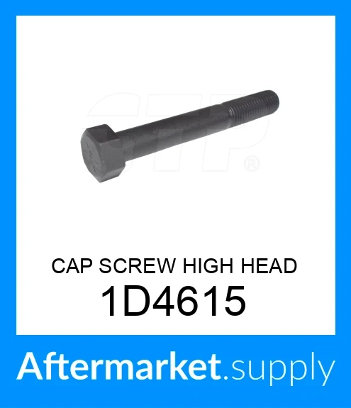 1D4615 - CAP SCREW HIGH HEAD fits CATERPILLAR | Price: $2.05 to $30.99