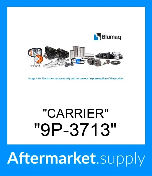 9P-3713 - CARRIER fits CATERPILLAR | Price: $150.00 to $634.30