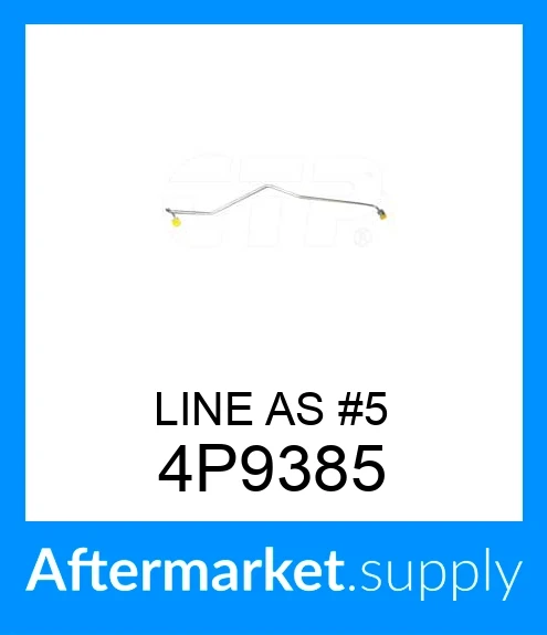 4P9385 - LINE AS #5 (7w6705, 2794986, 7c5555, M-4P9385) fits ...