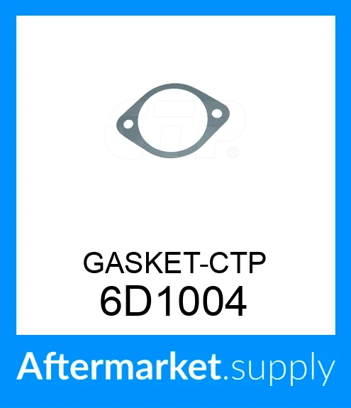 6D1004 - GASKET-CTP (M-6D1004, 6D1004, 6D1004, 6D-1004) fits ...