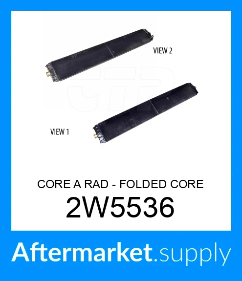 2W5536 - CORE A RAD - FOLDED CORE fits CATERPILLAR | Price: $175.00 to ...