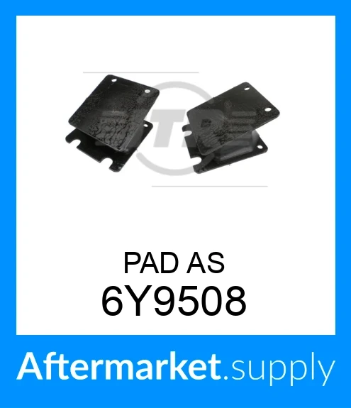 6Y9508 - PAD AS (7T4798, 7T4798) fits CATERPILLAR | Price: $30.11 to ...