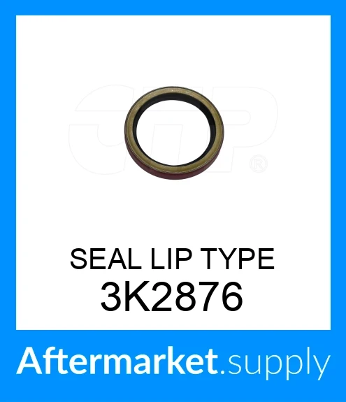 3K2876 - SEAL LIP TYPE fits CATERPILLAR | Price: $1.86 to $36.97