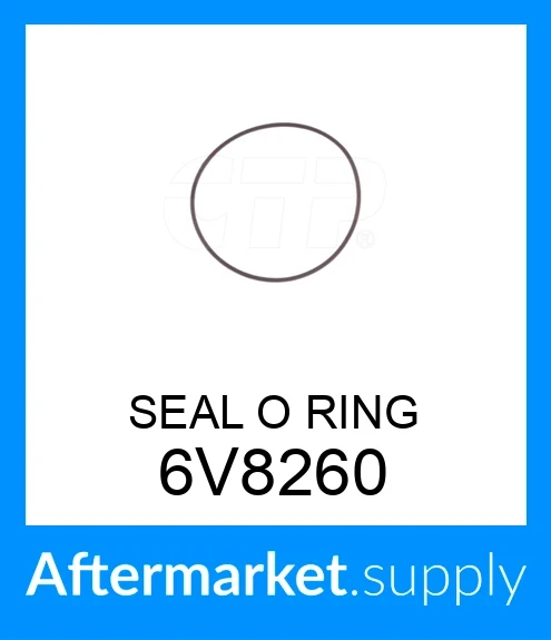 6V8260 - SEAL O RING (M-6V8260) fits CATERPILLAR | Price: $2.50 to $44.86