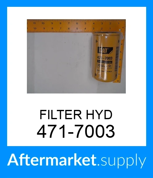 471-7003 - FILTER HYDR (1194740, 4T7948, 4717003, 4476968) fits ...