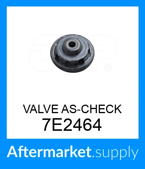 7E2464 - VALVE AS-CHECK fits CATERPILLAR | Price: $2.50 to $135.67
