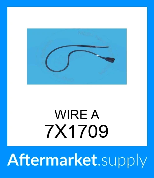 7X1709 - WIRE A fits CATERPILLAR | Price: $38.94 to $46.74