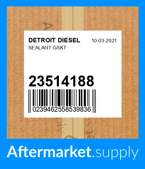 23514188 - SEALANT GSKT DETROIT DIESEL | Price: $13.89 to $169.99