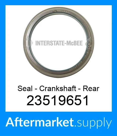 23519651 - Seal - Crankshaft - Rear (A-23519651, 636024, 23519651 ...
