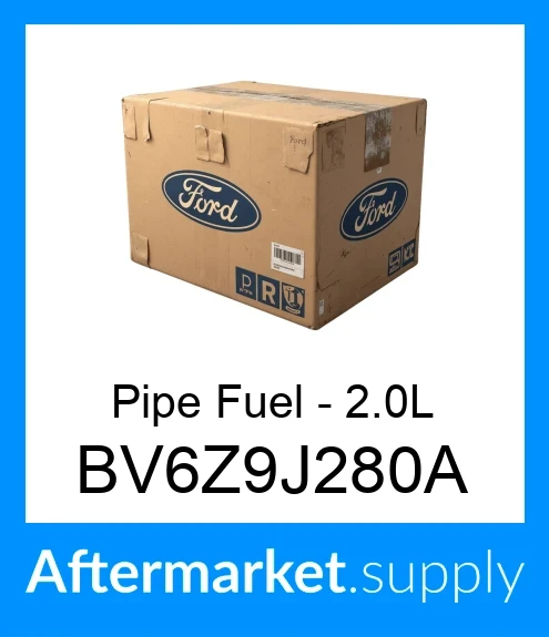 BV6Z9J280A - Pipe Fuel - 2.0L fits FORD