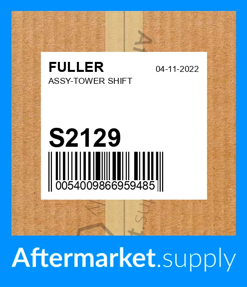 s2129 - ASSY-TOWER SHIFT fits FULLER | Price: $255.00 to $364.90