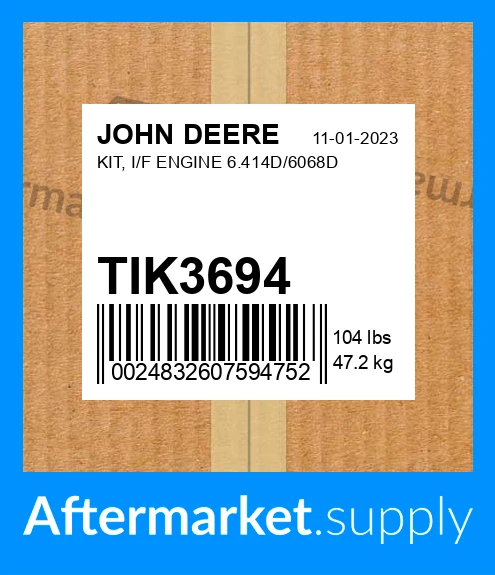 tik3694 - KIT, I/F ENGINE 6.414D/6068D fits JOHN DEERE | Price: $1,352.61
