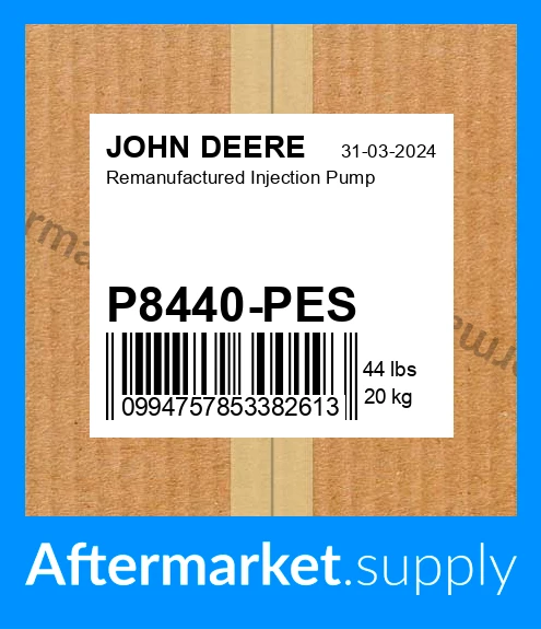 P8440-PES - Remanufactured Injection Pump fits JOHN DEERE | Price ...