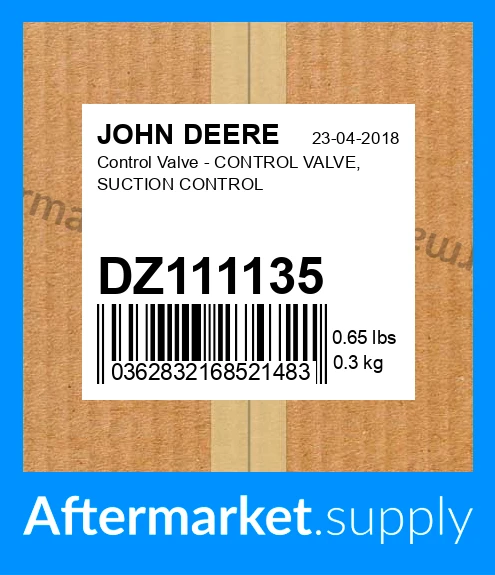 dz111135 - Control Valve - CONTROL VALVE, SUCTION CONTROL fits JOHN ...