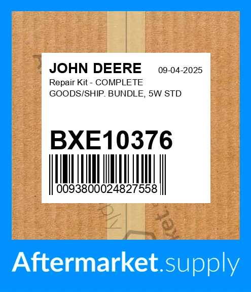 bxe10376 - Repair Kit - COMPLETE GOODS/SHIP. BUNDLE, 5W STD fits JOHN DEERE