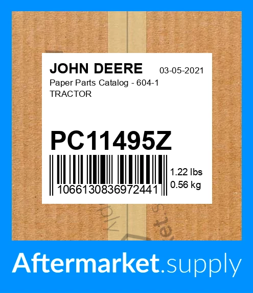 PC11495Z - Paper Parts Catalog - 604-1 TRACTOR fits JOHN DEERE | Price ...