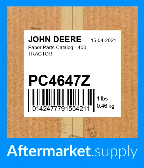 PC4647Z - Paper Parts Catalog - 400 TRACTOR fits JOHN DEERE | Price: $85.50