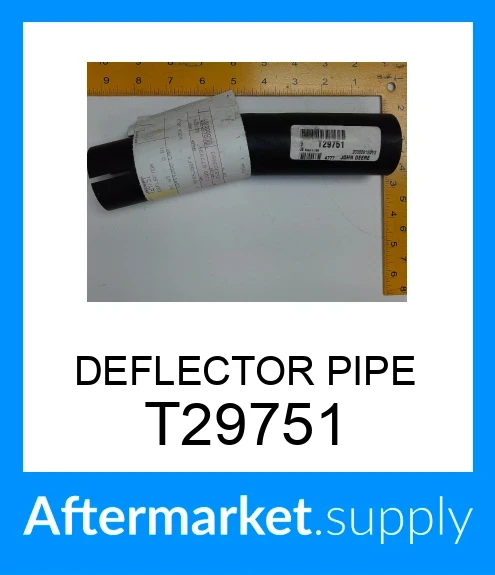 T29751 - DEFLECTOR PIPE fits JOHN DEERE | Price: $83.00