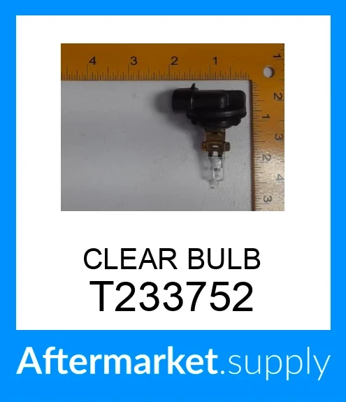 T233752 - CLEAR BULB fits JOHN DEERE | Price: $17.65 to $30.07