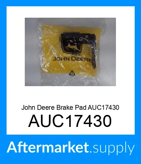 AUC17430 - BRAKE fits JOHN DEERE | Price: $16.98 to $32.24