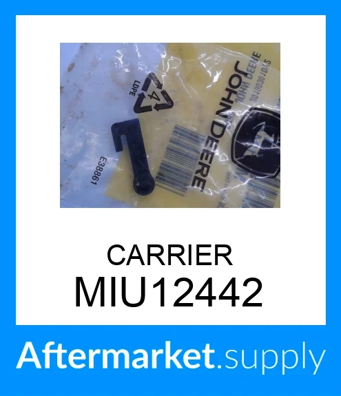 MIU12442 - CARRIER fits JOHN DEERE | Price: $14.04 to $14.95