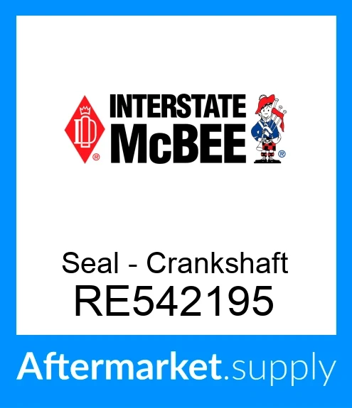RE542195 - Seal - Crankshaft (RE529775, RE543639, NRE543639, RE540429 ...