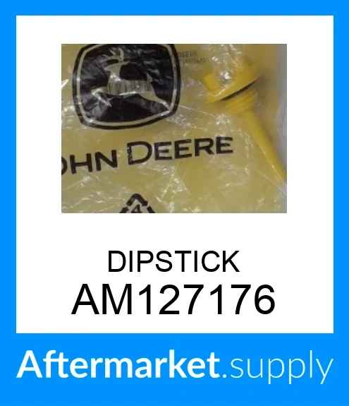 AM127176 - DIPSTICK fits JOHN DEERE | Price: $14.85 to $58.70