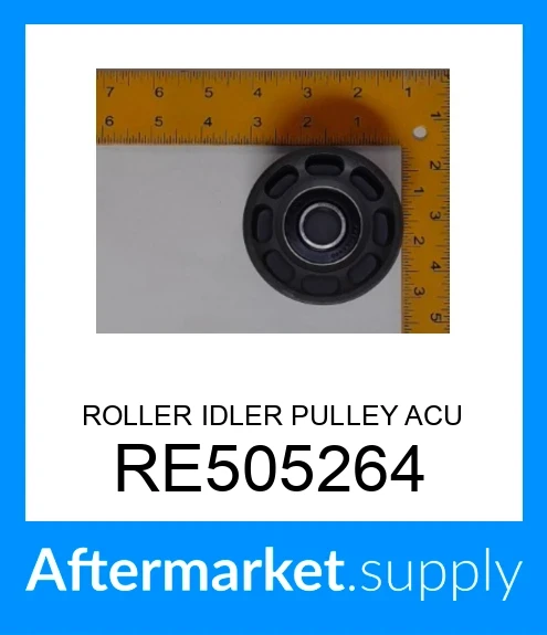RE505264 - ROLLER IDLER PULLEY ACU fits JOHN DEERE | Price: $33.42 to ...