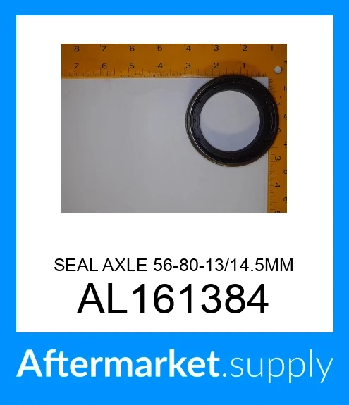 AL161384 - SEAL-CORTECO 56-80-13/14.5MM fits JOHN DEERE | Price: $21.99 ...