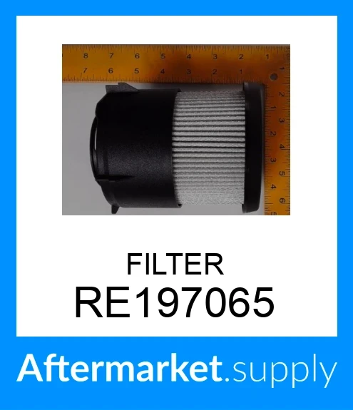 RE197065 - FILTER fits JOHN DEERE | Price: $21.88 to $120.89