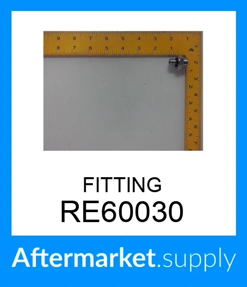 RE60030 - FITTING fits JOHN DEERE | Price: $10.28 to $15.99