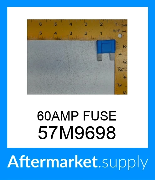 57M9698 - 60AMP FUSE fits JOHN DEERE | Price: $3.14 to $7.95