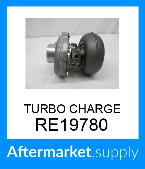 RE19780 - TURBO CHARGE (NRE19780) fits JOHN DEERE | Price: $335.73 to ...