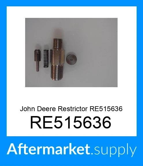 RE515636 - RESTRICTOR fits JOHN DEERE | Price: $43.00 to $289.13