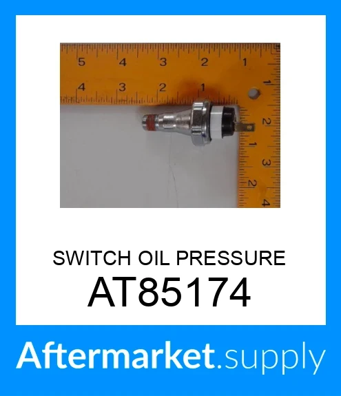 AT85174 - SWITCH OIL PRESSURE fits JOHN DEERE | Price: $6.65 to $85.04