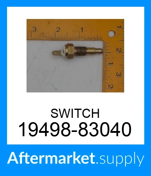 19498-83040 - SWITCH fits KUBOTA-REPLACEMENT | Price: $7.99 to $91.29