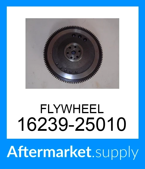 16239-25010 - FLYWHEEL fits KUBOTA | Price: $474.84