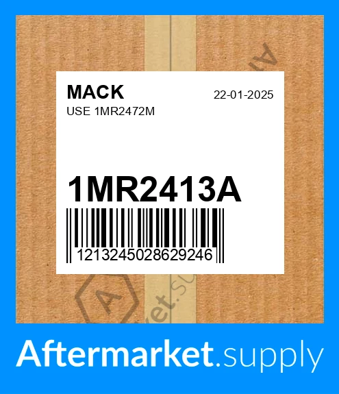 1mr2413a - USE 1MR2472M fits MACK | Price: $11.25 to $30.97
