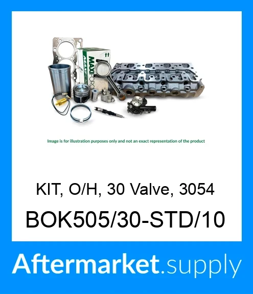 BOK505/30-STD/10 - KIT, O/H, 30 Valve, 3054 MAXIFORCE | Price: $999.09 ...