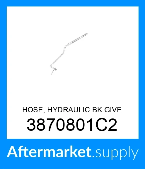 3870801C2 - HOSE, HYDRAULIC BK GIVE LENGTH INCH DESCRIPTI MASTER ...