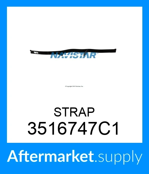 3516747C1 - STRAP fits NAVISTAR