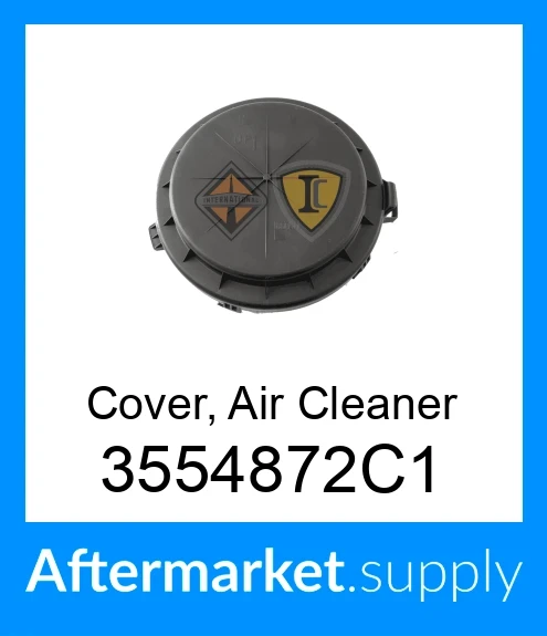 3554872C1 - Cover, Air Cleaner fits NAVISTAR | Price: $122.42 to $184.89