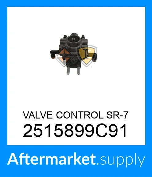 2515899C91 - VALVE CONTROL SR-7 fits NAVISTAR | Price: $297.57 to $349.88