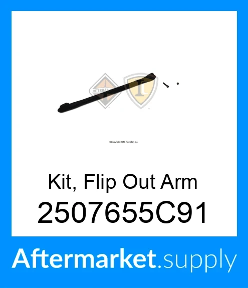 2507655C91 - Kit, Flip Out Arm fits NAVISTAR | Price: $36.99 to $66.23