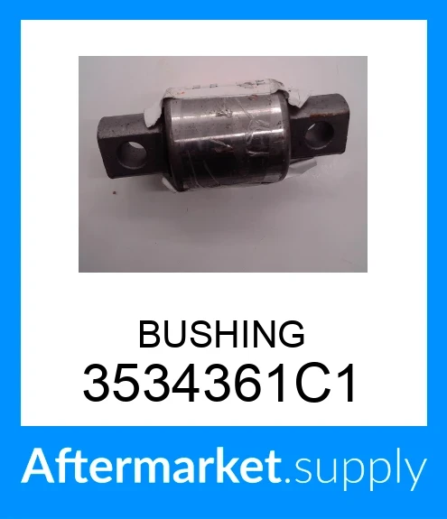 3534361C1 - BUSHING fits NAVISTAR | Price: $43.27 to $87.42
