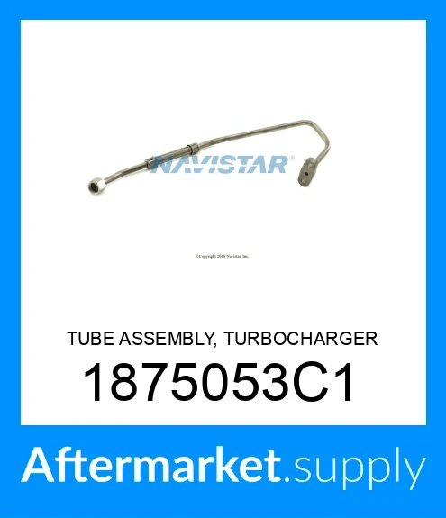 1875053C1 - TUBE ASSEMBLY, TURBOCHARGER OIL INLET fits NAVISTAR | Price ...