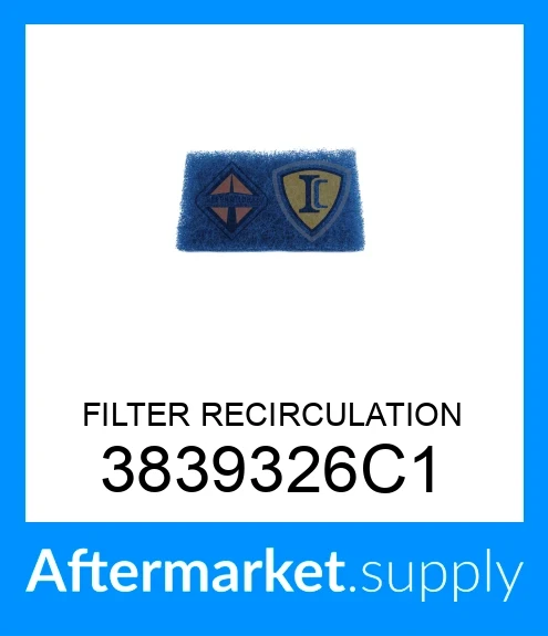 3839326C1 - FILTER RECIRCULATION fits NAVISTAR | Price: $6.50 to $47.28