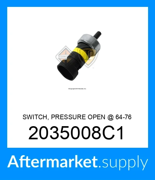2035008C1 - SWITCH, PRESSURE OPEN @ 64-76 PSI fits NAVISTAR | Price ...